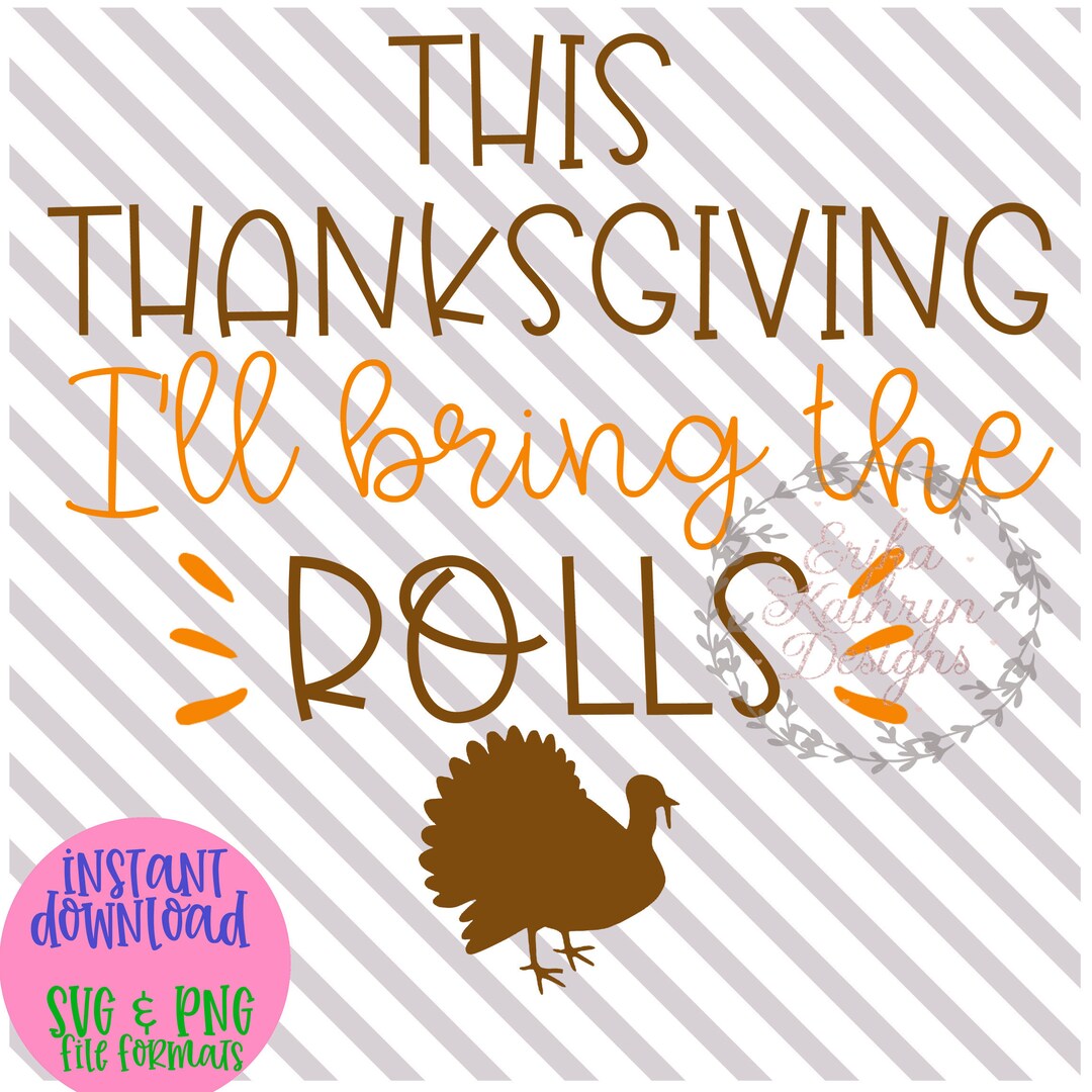 I'll Bring the Rolls SVG - Etsy