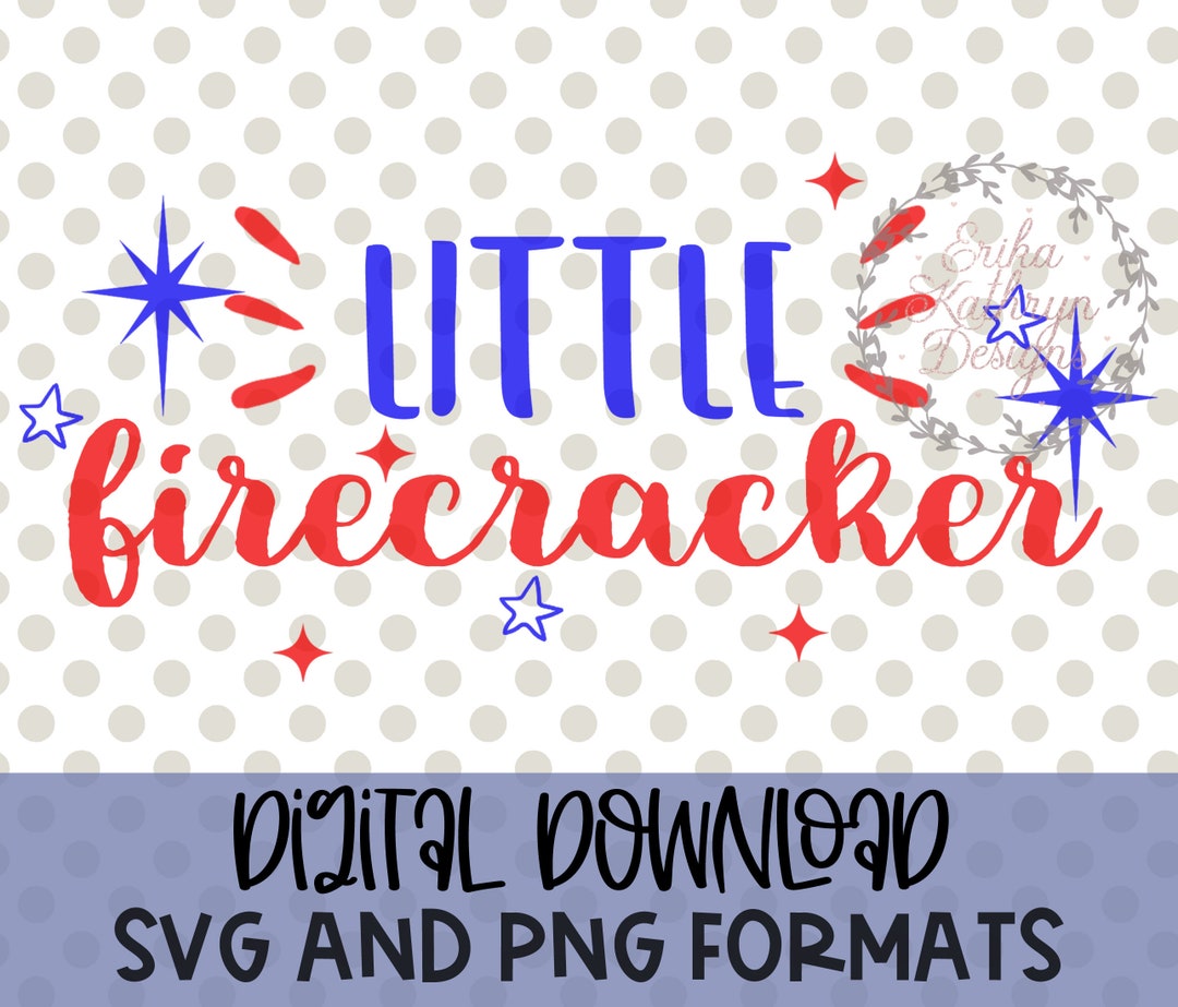 Little Firecracker SVG | Personal and Commercial Use | Memorial Day ...