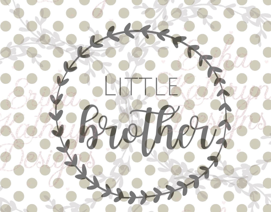 Little Brother SVG | | Personal or Commercial Use | Design for Big ...