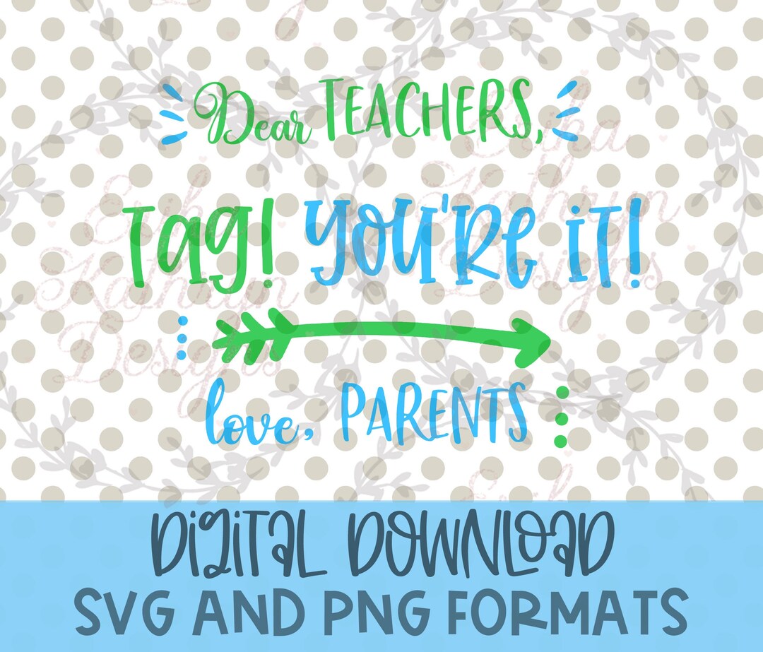 Dear Teachers Tag You're It Back to School SVG Personal or Commercial ...
