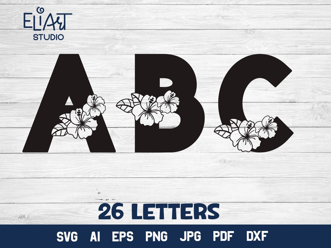 Floral Letters SVG, Tropical ABC, Alphabet SVG Letters With Hibiscus ...