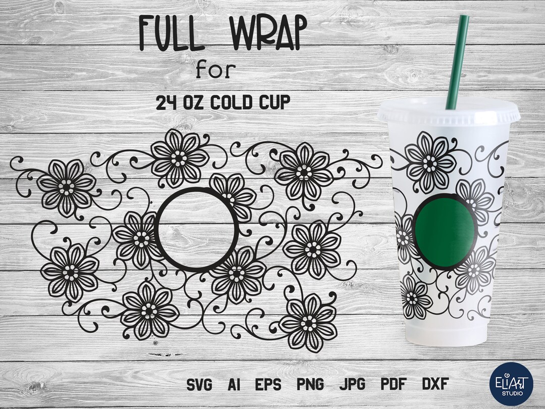 Floral Cold Cup Wrap SVG, Full Cup Wrap With Hole, 24oz Cold Cup Wrap ...