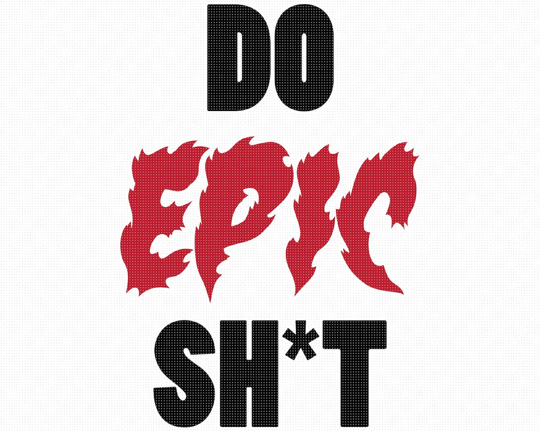 Do Epic Svg, Eps, Png, Dxf, Clipart for Cricut and Silhouette - Etsy