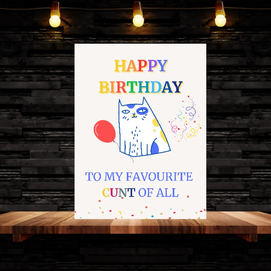 Happy Birthday to My Favourite Cnt E-card,adult Rude Humour,funny ...