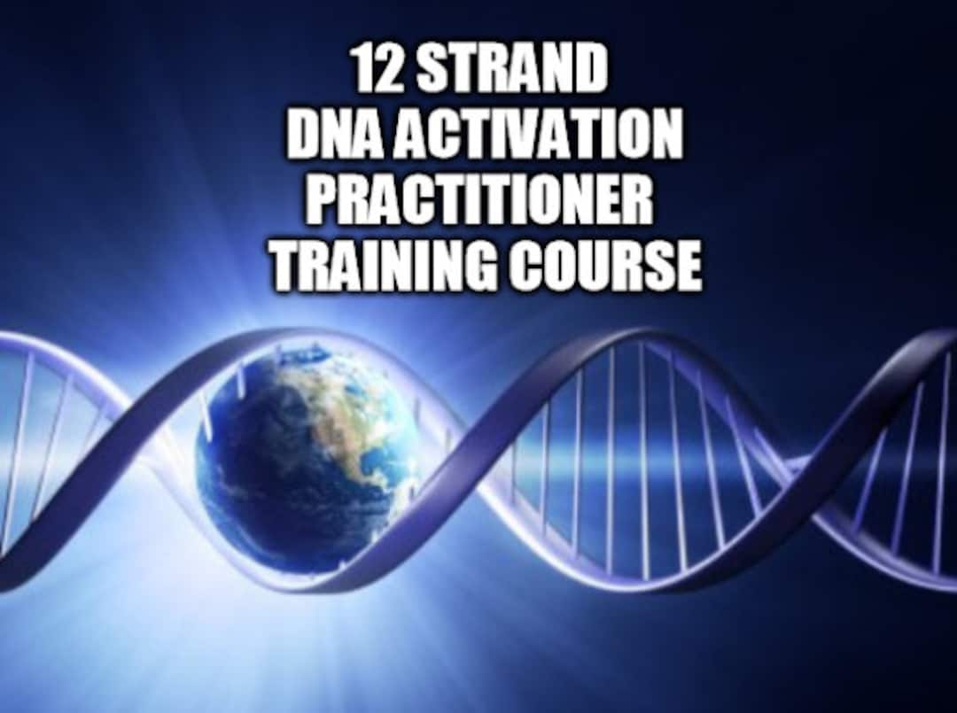 12 Strand DNA Activation Practitioner Training Course - Instant Digital ...