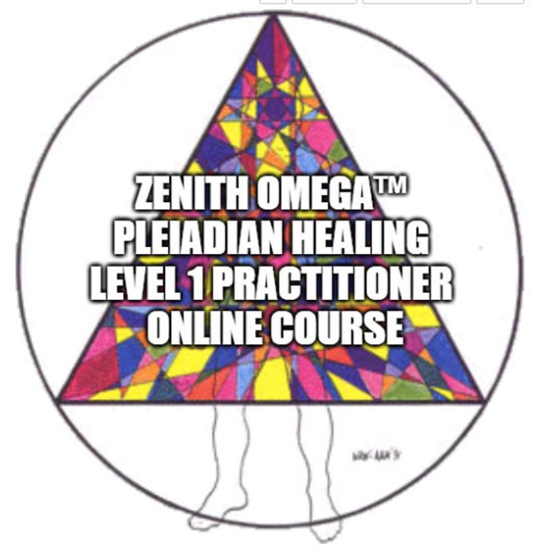 Zenith Omega™ Pleiadian Healing Level 1 Practitioner Online Zoom Course ...
