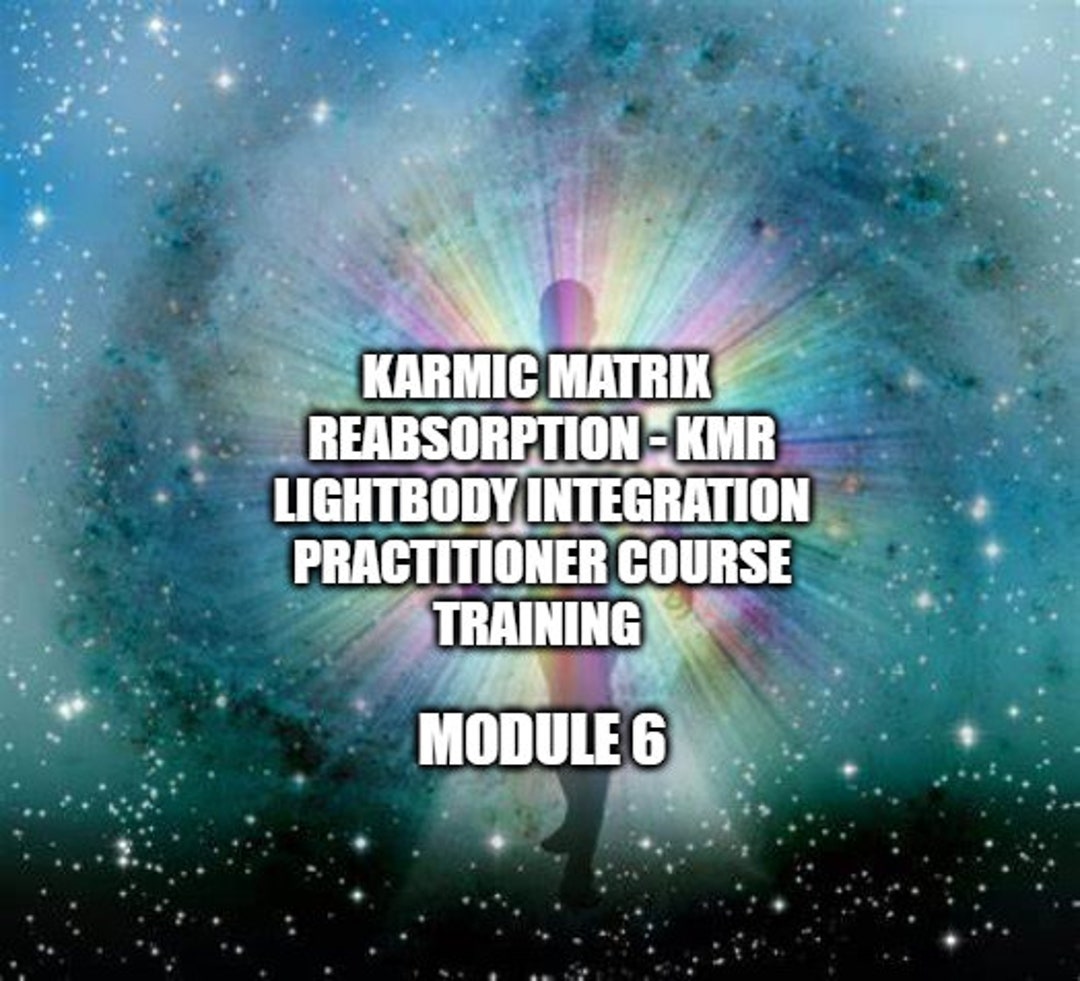 Karmic Matrix Reabsorption (KMR) - Lightbody Integration -practitioner ...