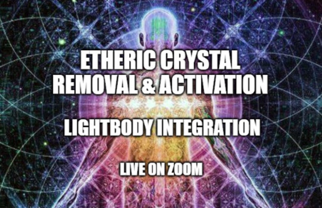 Etheric Crystal Removal & Activation Lightbody Integration Live on Zoom 3rd Session - Etsy