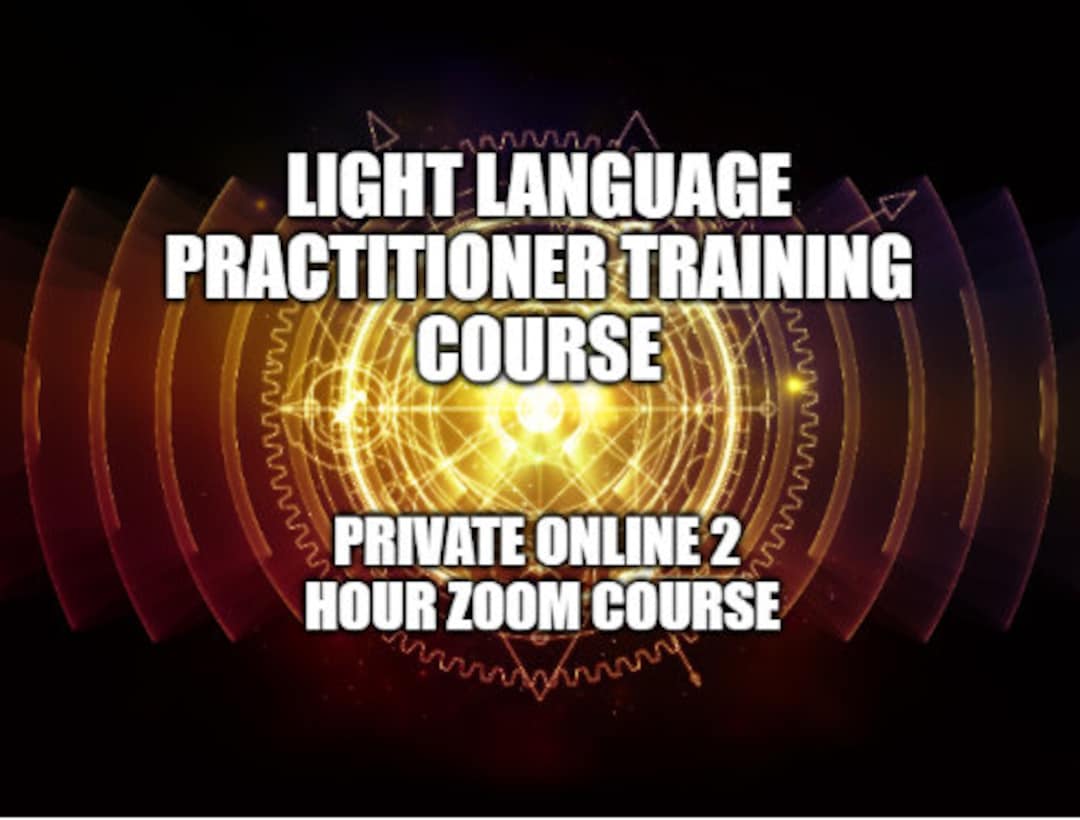 Light Language Practitioner Training Course Learn Light Language Private Online 1.5 Hour Zoom ...