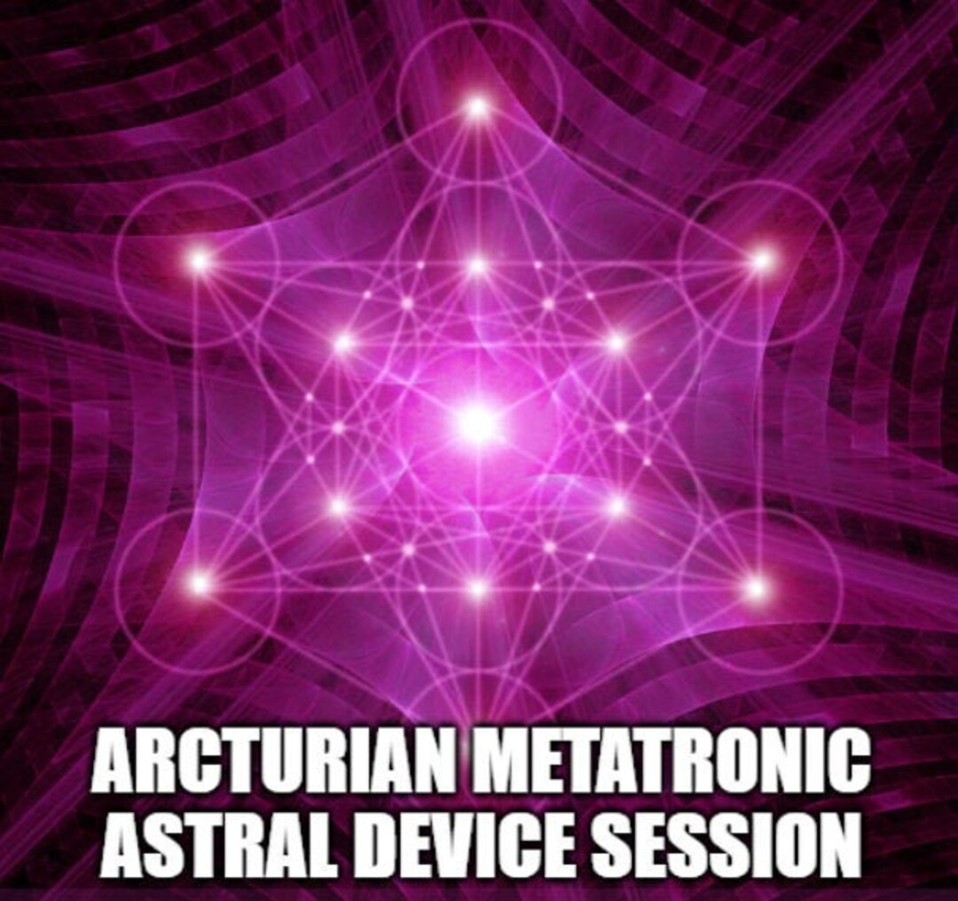 Arcturian Metatronic Astral Device Session - Etsy