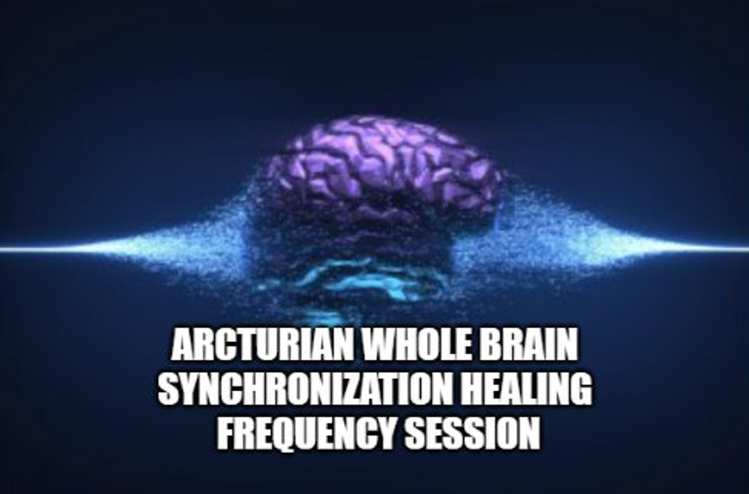 Arcturian Whole Brain Synchronization Healing Frequency Session Synchronize Both Brain ...