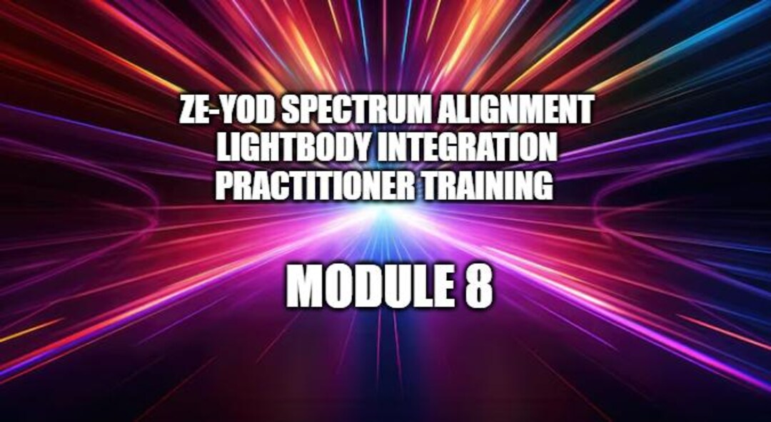 Ze-yod Spectrum Alignment - Lightbody Integration - Practitioner ...