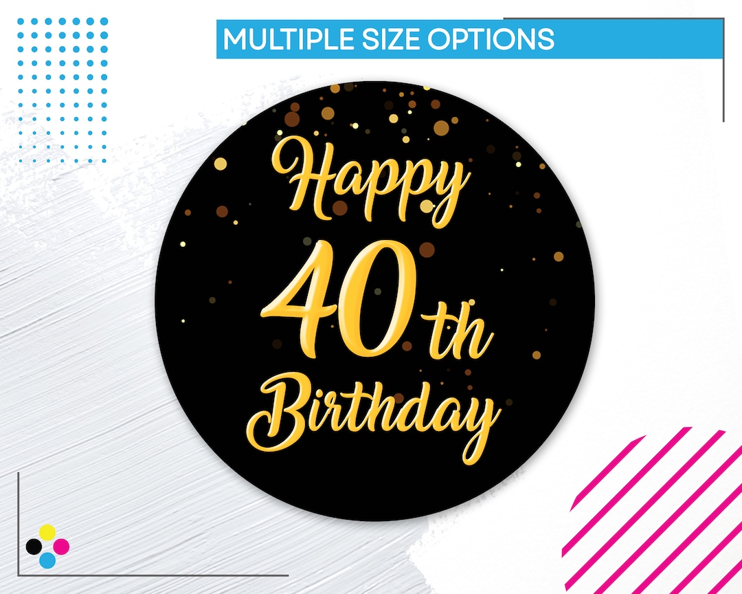 Birthday Party Labels, Happy 40th Birthday Stickers for Parties, Custom ...