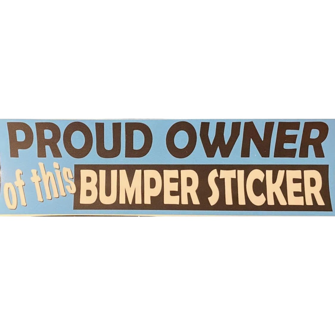 Proud Owner of This Bumper Sticker - Etsy