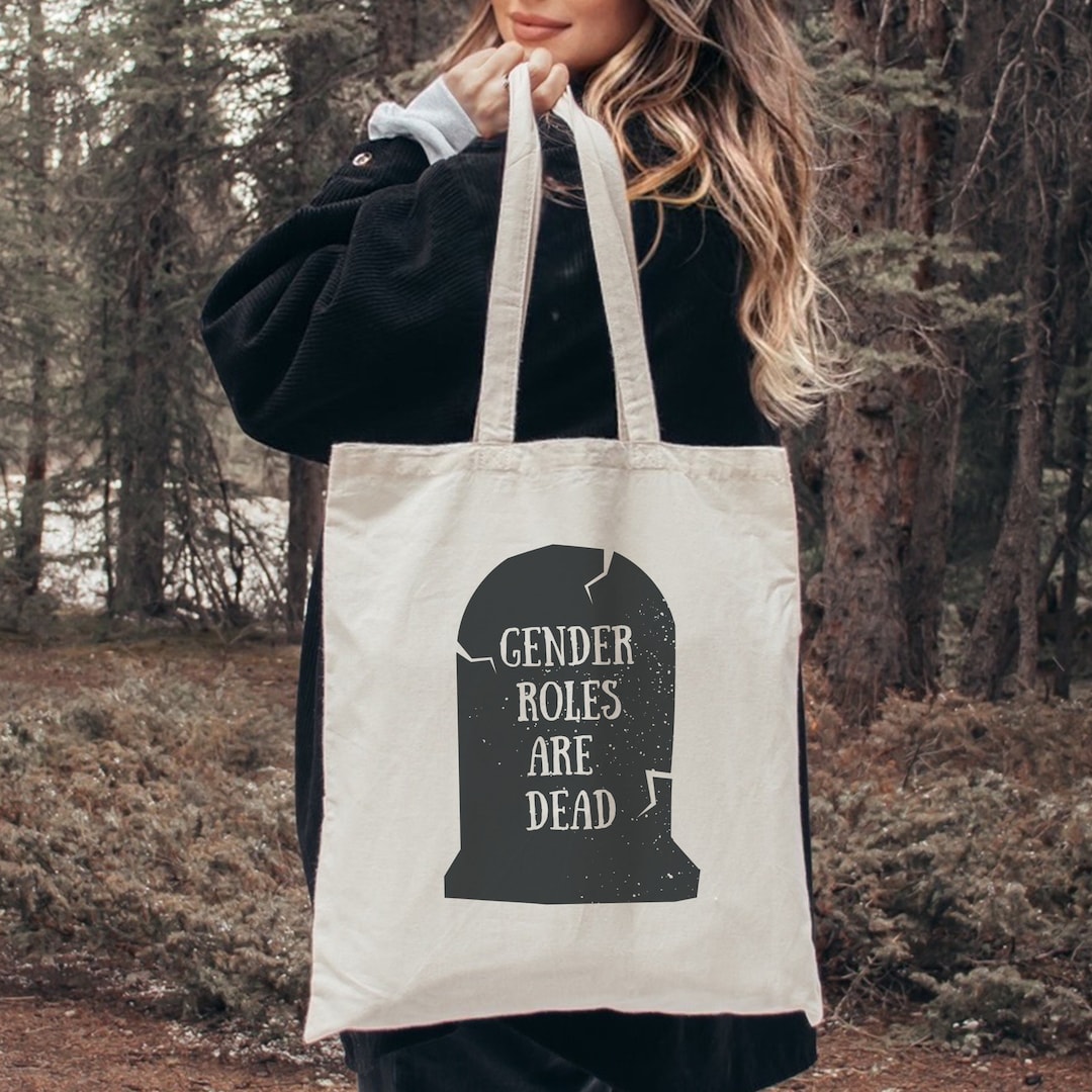 Gender Roles Are Dead Tote Bag - Feminist Tote Bags, Feminism Totes ...