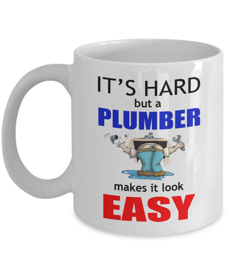 Funny Plumber's Crack Mug It's Hard but A Plumber Makes It Look Easy ...