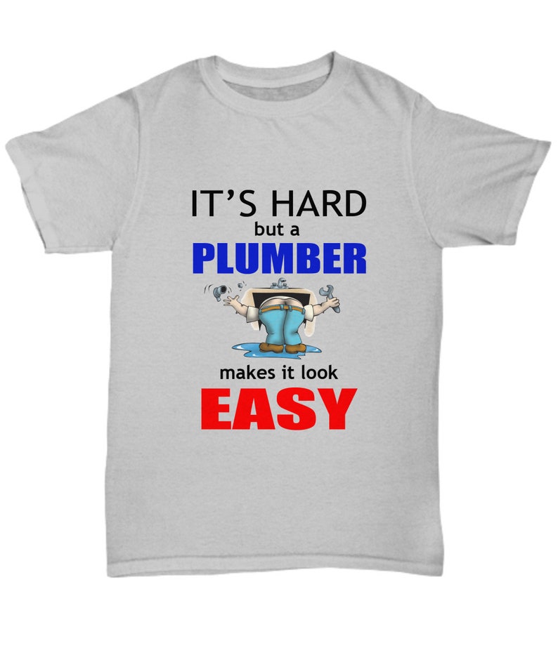 Funny Plumber's Crack Shirt It's Hard but A Plumber Makes It Look Easy ...