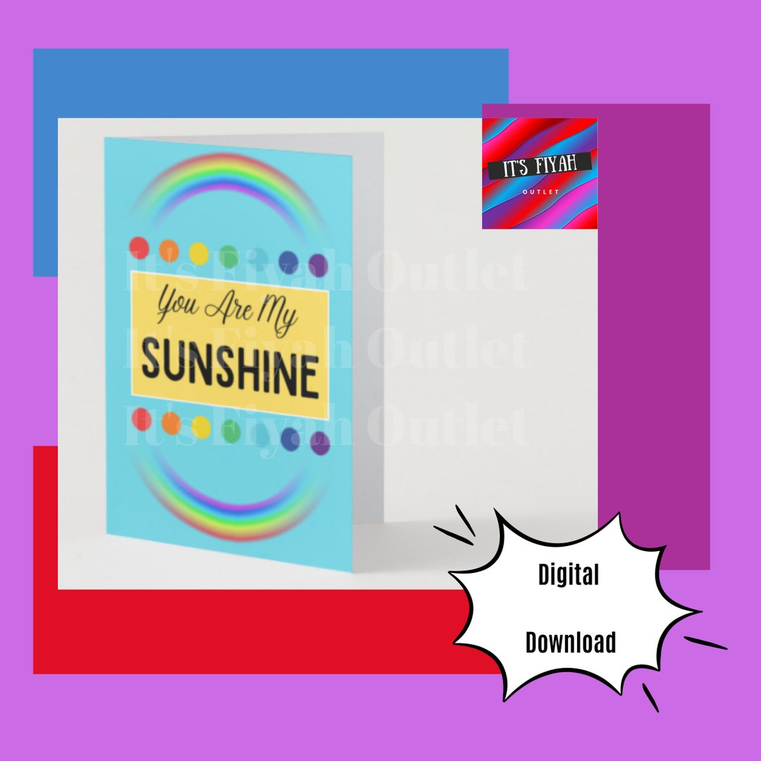 You Are My Sunshine Greeting Card, Printable Greeting Card, Just ...