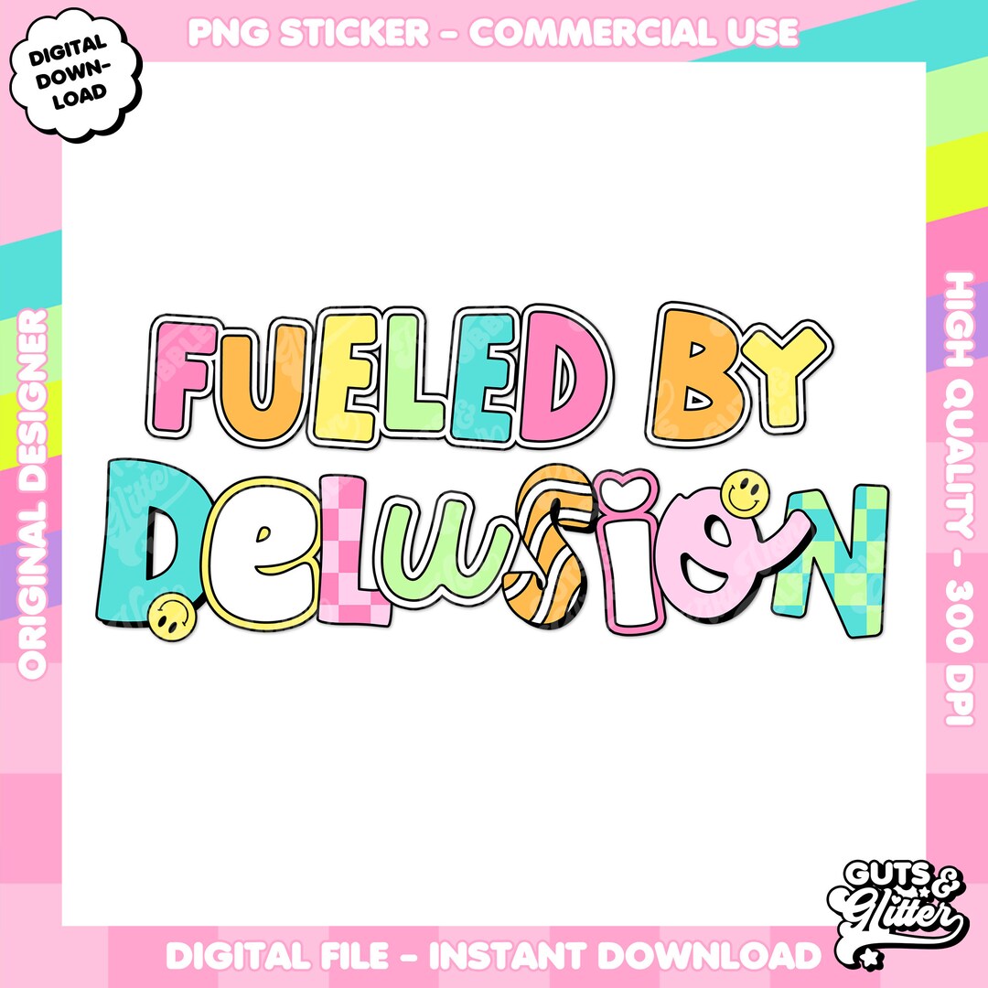 Fueled by Delusion PNG Sticker Commercial Small Business Use Digital ...