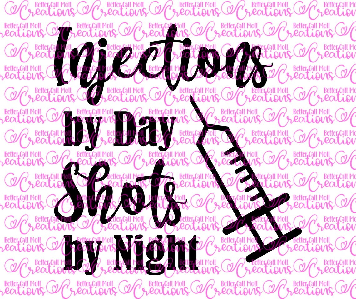 Injections by Day Shots by Night SVG and PNG - Etsy