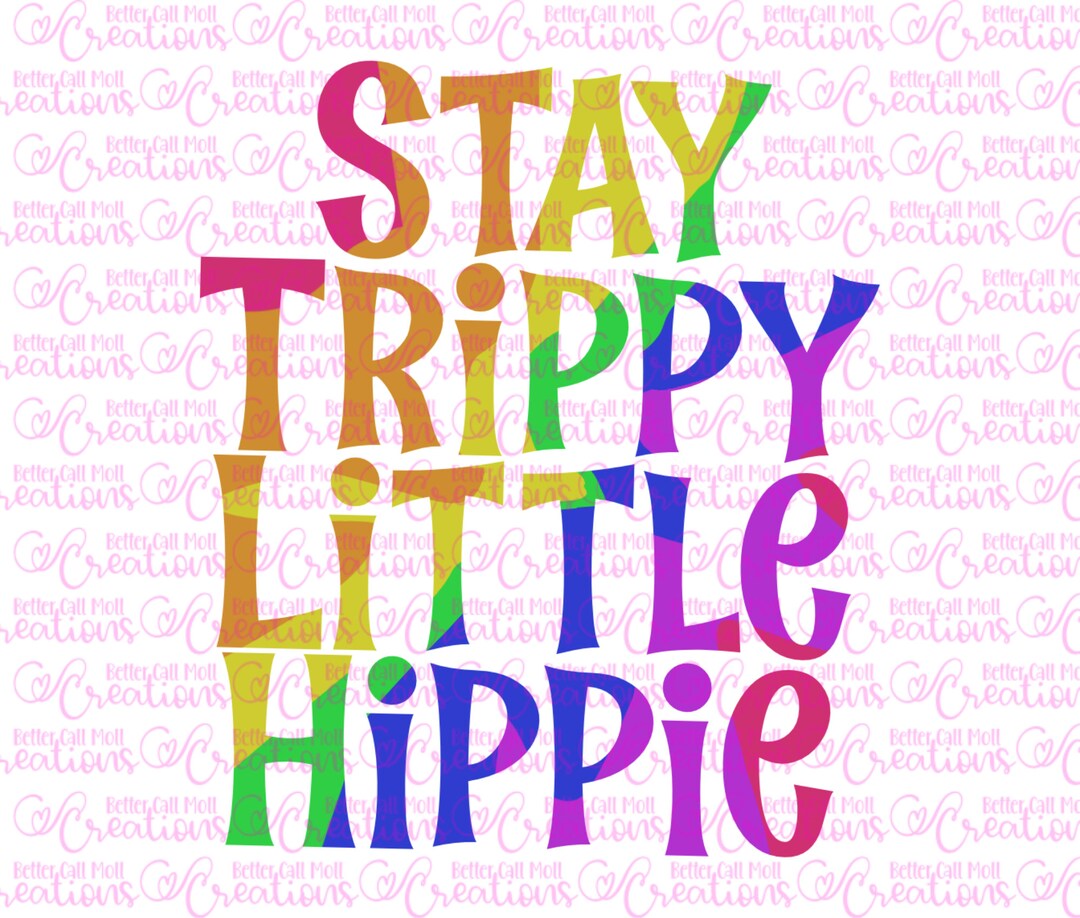 Stay Trippie Little Hippie PNG | Instant Download | Digital File ...