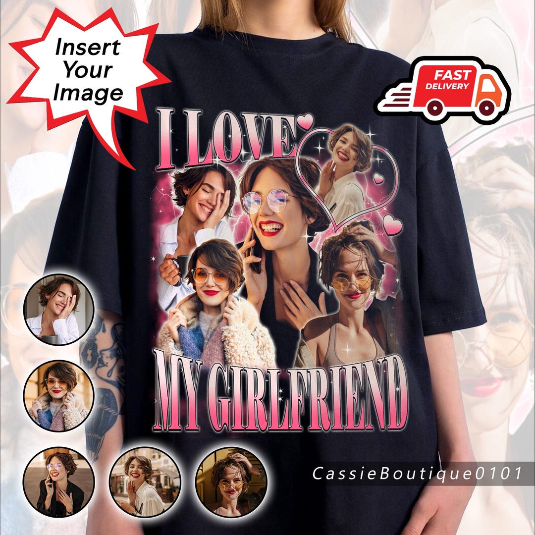 I Love My Girlfriend Shirt Custom Photo, Custom Girlfriend Bootleg ...
