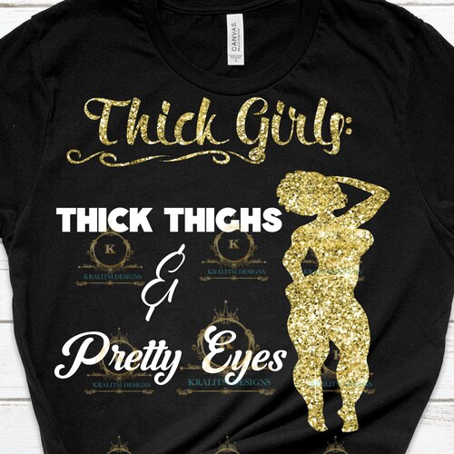 Thick Girls Svg-thick Thighs and Pretty Eyes-curvy Woman Big - Etsy