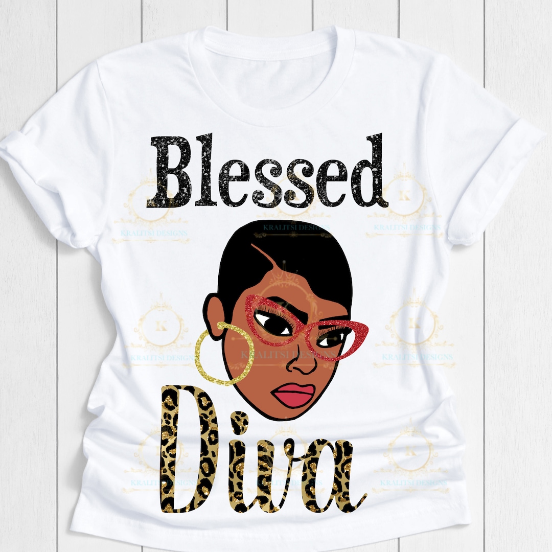 Blessed Diva PNG- Sublimation Design- T Shirt Sublimation Design ...