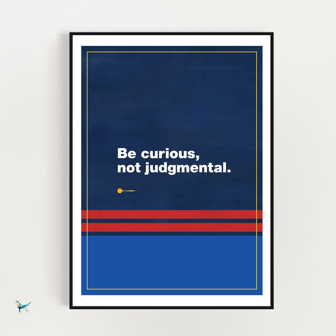 Be Curious Not Judgmental Digital Print, Inspirational Quote, Wall ...