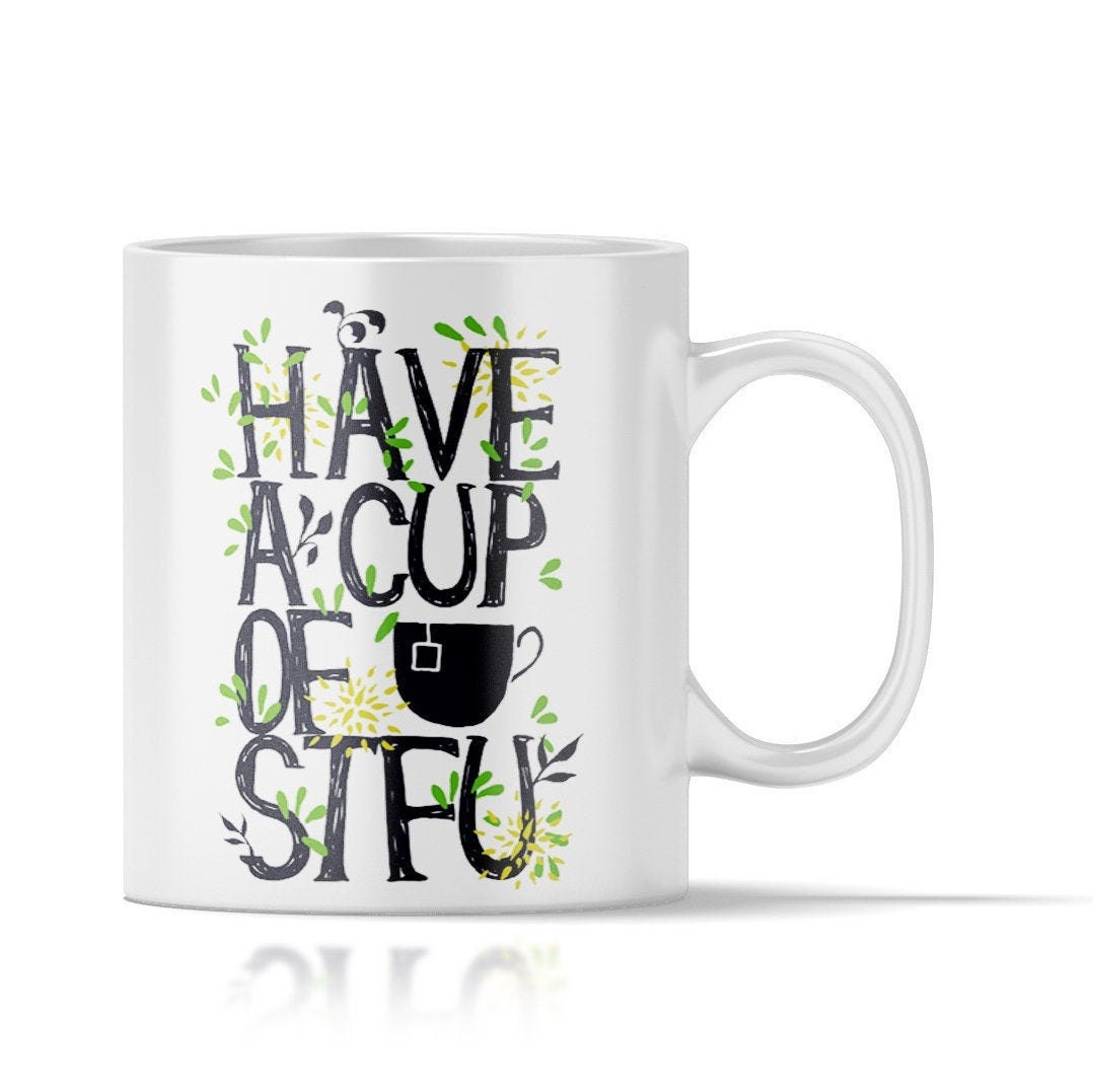 Have A Cup Of STFU Ships in 1-2 Business Days | Etsy
