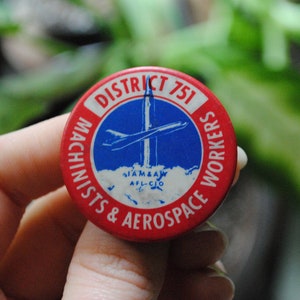 1980's District 751 Union Button Machinists & Aerospace Workers Vintage ...