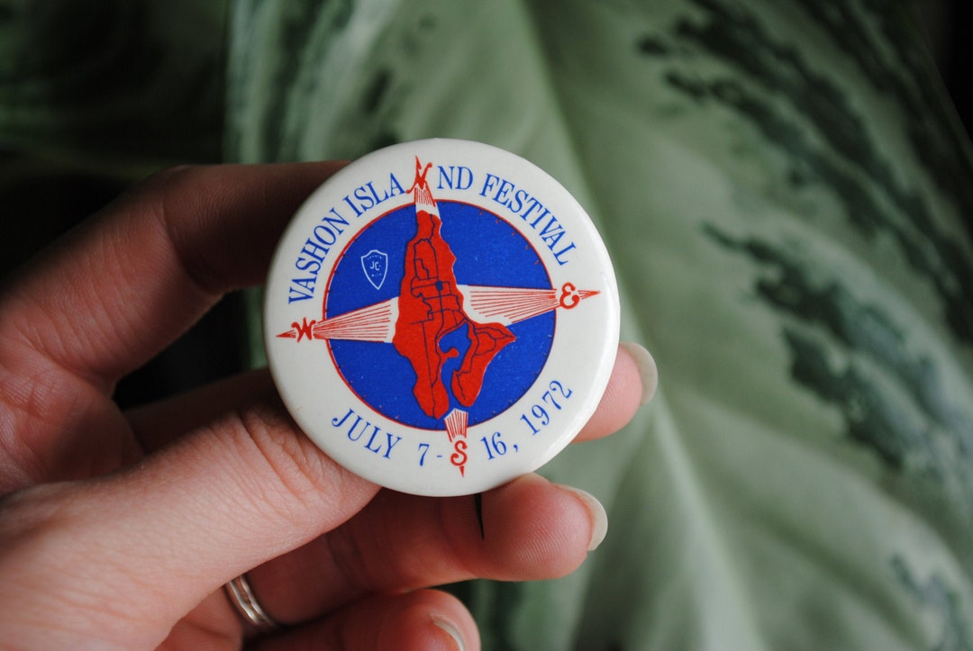 1972 Vashon Island Festival Button - July 7 - 16 - Washington State ...
