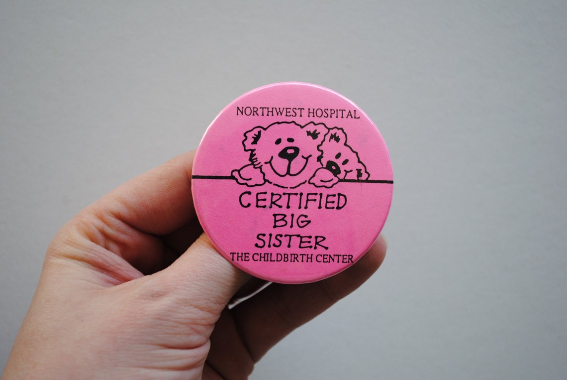 Vintage Certified Big Sister Button - Northwest Hospital - Childbirth ...