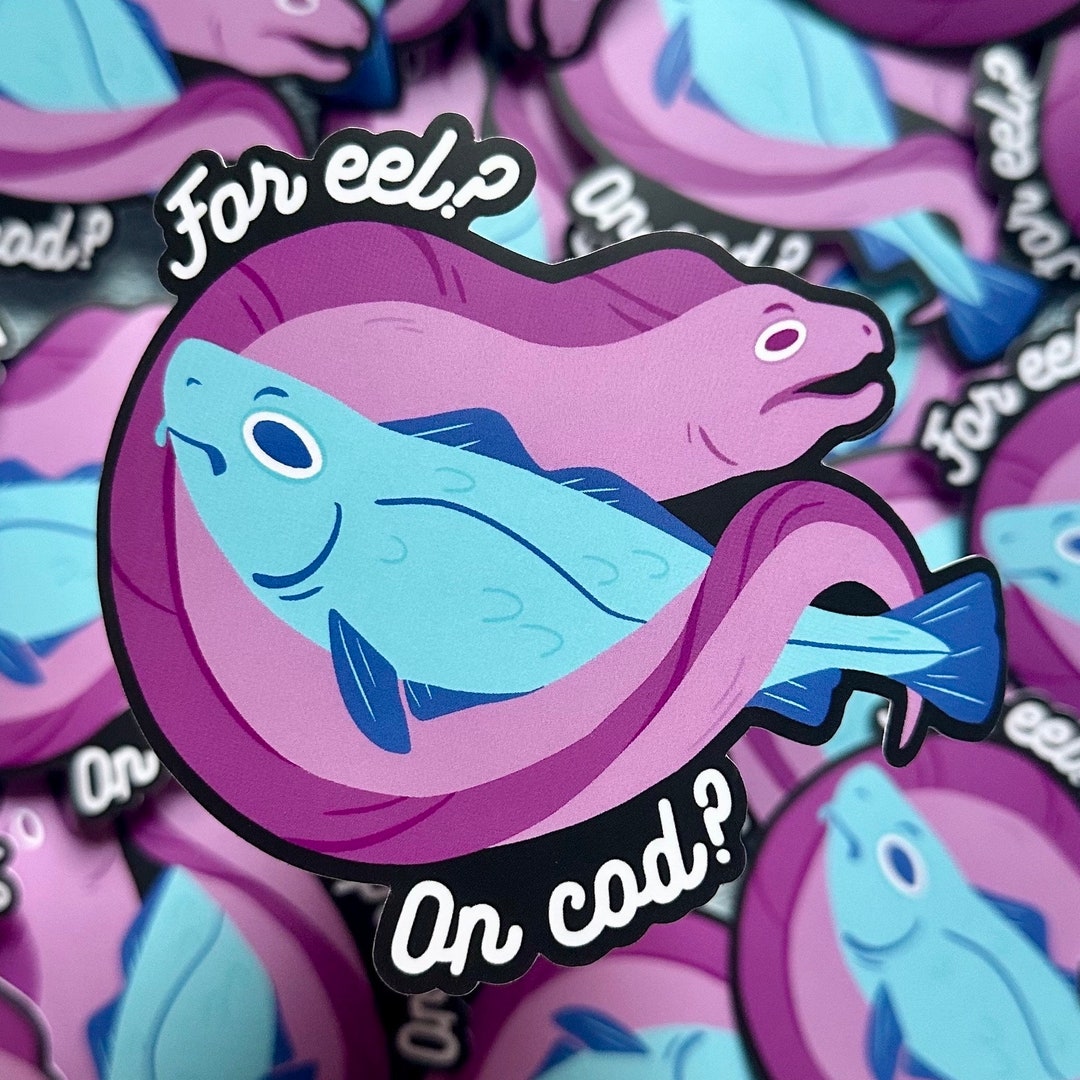 For Eel? on Cod? Vinyl Waterproof Sticker - Etsy