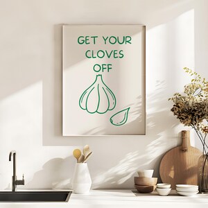 Get Your Cloves off Print, Aesthetic Kitchen Decor, Trendy Kitchen Wall ...