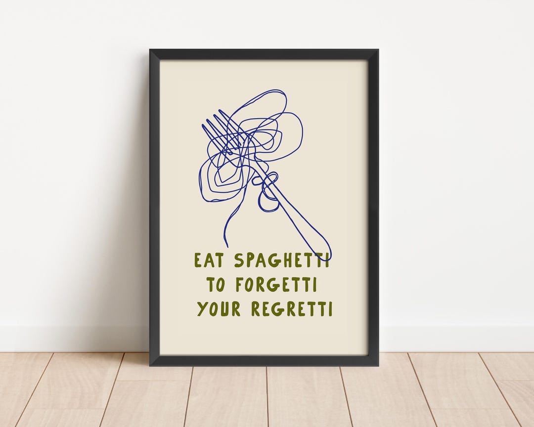 Eat Spaghetti to Forgetti Regretti Art Print, Trendy Kitchen Decor ...