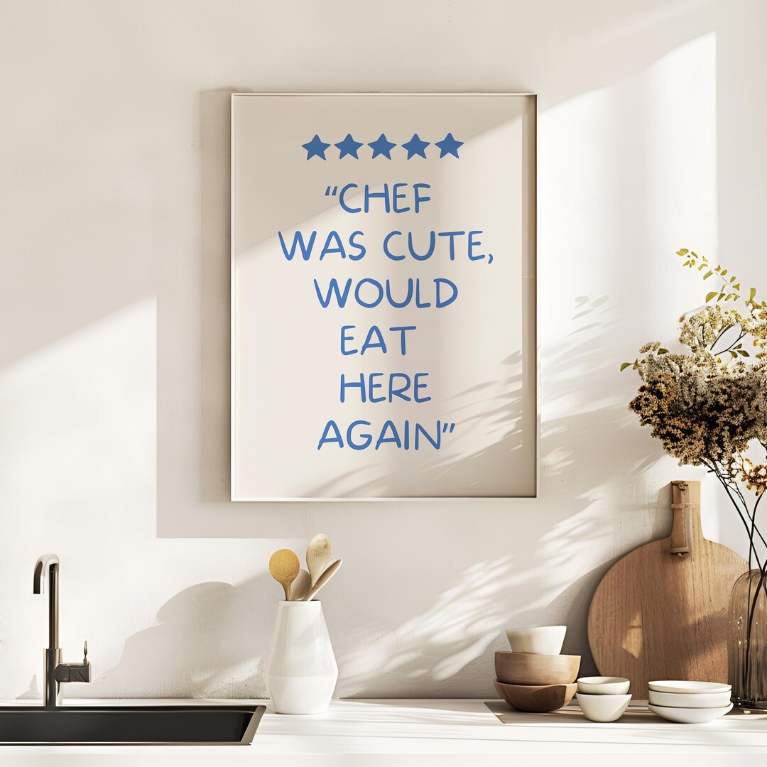 Chef Was Cute Print, Aesthetic Kitchen Decor, Trendy Kitchen Wall Art ...