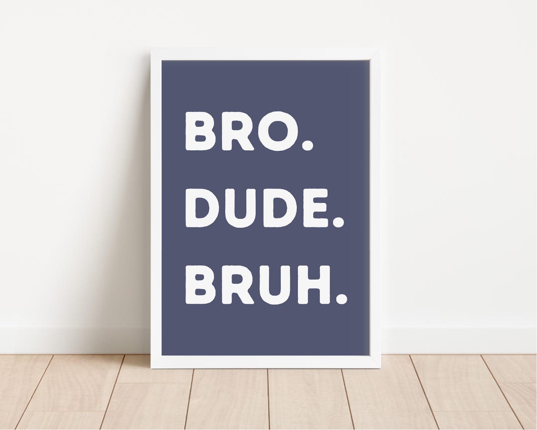Bro Dude Bruh Wall Art: Blue Tween Boy Room Decor (digital Download) - Etsy