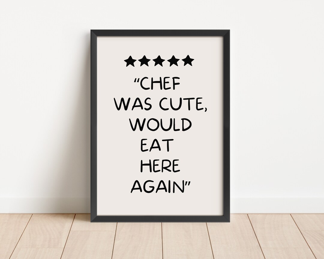 Chef Was Cute Print, Aesthetic Kitchen Decor, Trendy Kitchen Wall Art ...