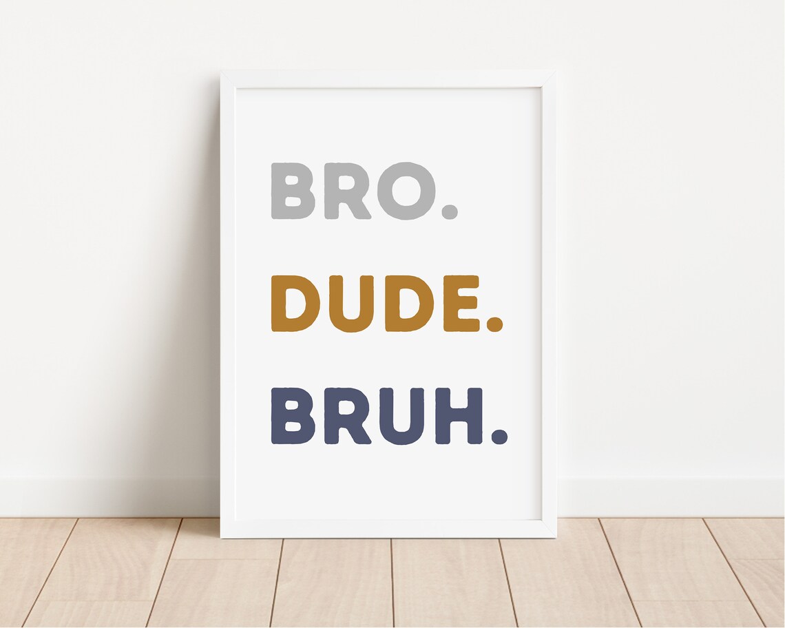 Bro Dude Bruh Wall Art, Tween Bedroom Art, Boy Room Decor, Nursery Art ...