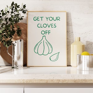 Get Your Cloves off Print, Aesthetic Kitchen Decor, Trendy Kitchen Wall ...