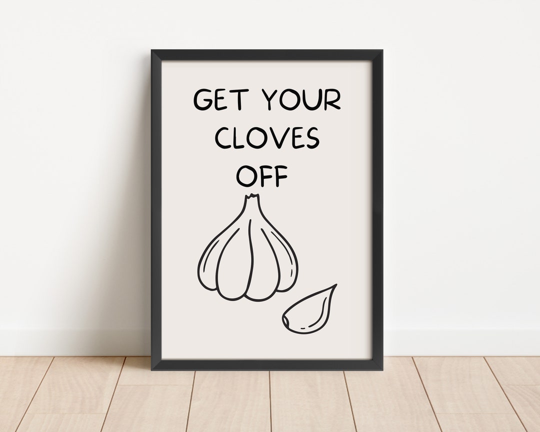 Get Your Cloves off Print, Aesthetic Kitchen Decor, Trendy Kitchen Wall ...
