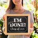 I'm Done Printable Graduation Sign High School - Etsy