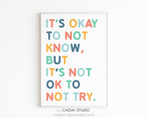 It's Okay to Not Know but It's Not Ok to Not Try / | Etsy