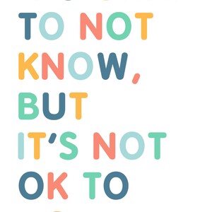 It's Okay to Not Know but It's Not Ok to Not Try / - Etsy