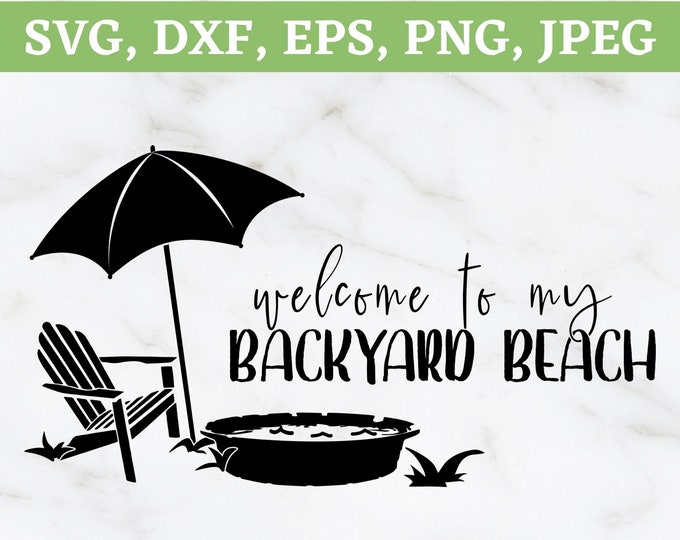 Summer SVG, Backyard SVG, Backyard Beach SVG, Backyard Decor, Outdoor ...