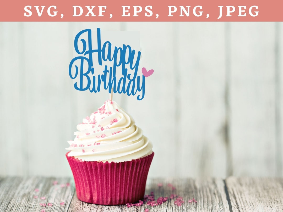 Cake Topper SVG, Joyeux anniversaire SVG, Cupcake Topper, Joyeux ...