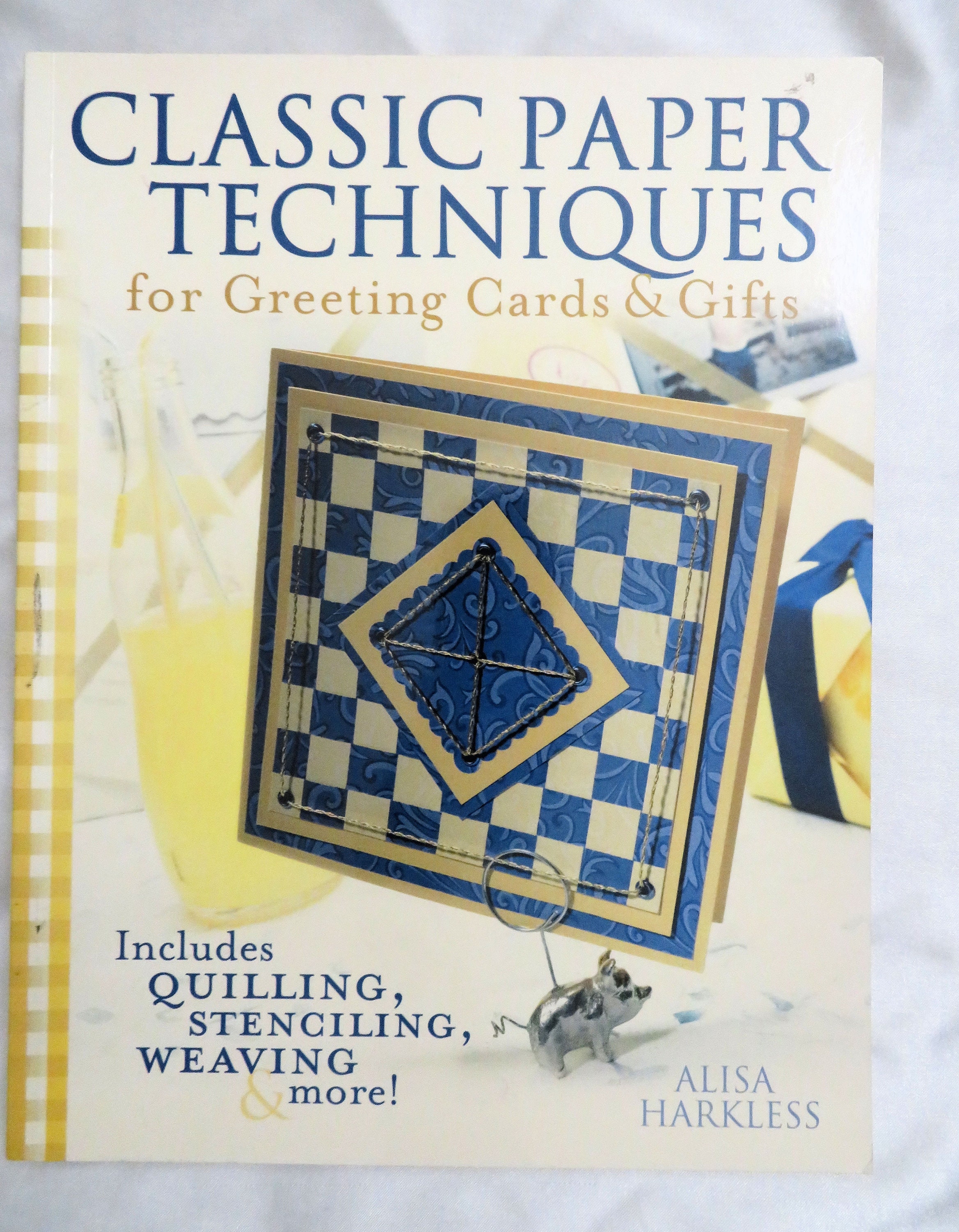 Classic Paper Techniques for Greeting Cards & Gifts by Alisa Harkless ...