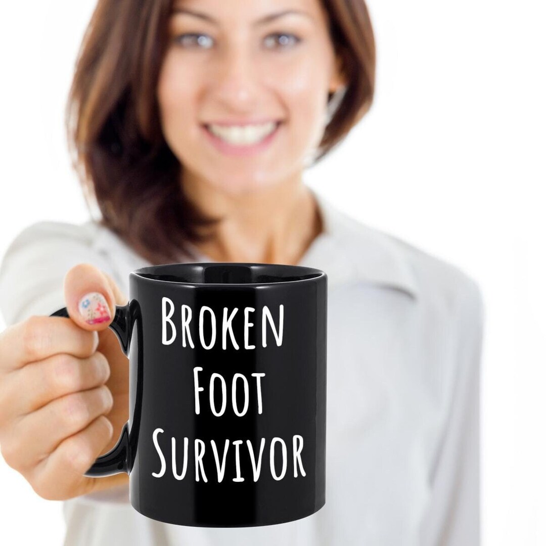 Broken Foot Mug, Get Well Gift, Broken Foot Gift, Broken Foot Survivor ...
