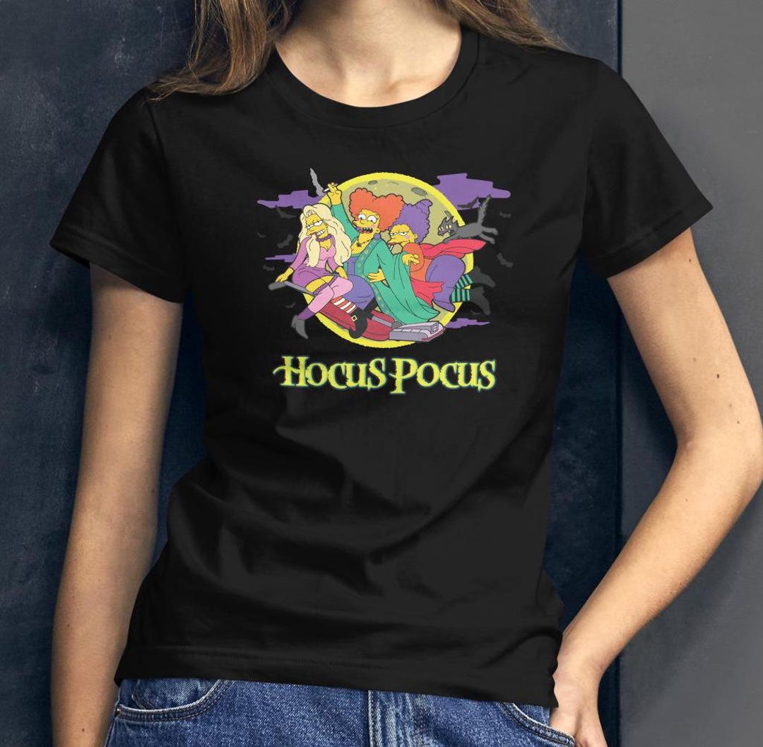 Halloween Hocus Pocus Shirt, Simpsons Sisters Hocus Pocus, It's Just A Bunch of Hocus Pocus ...
